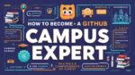 How to Become a GitHub Campus Expert: A Comprehensive Guide - IIMT ...